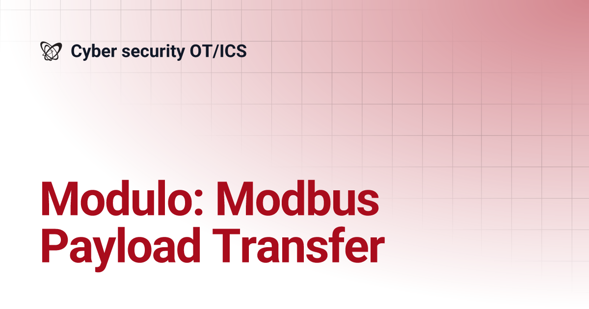Modulo Modbus Payload Transfer Cyber Security Otics